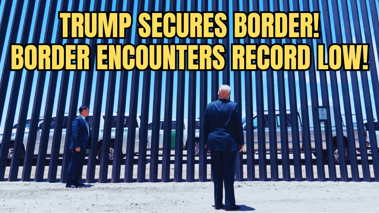 TRUMPS SECURES BORDER! Southwest Border Encounters At RECORD LOW As ...